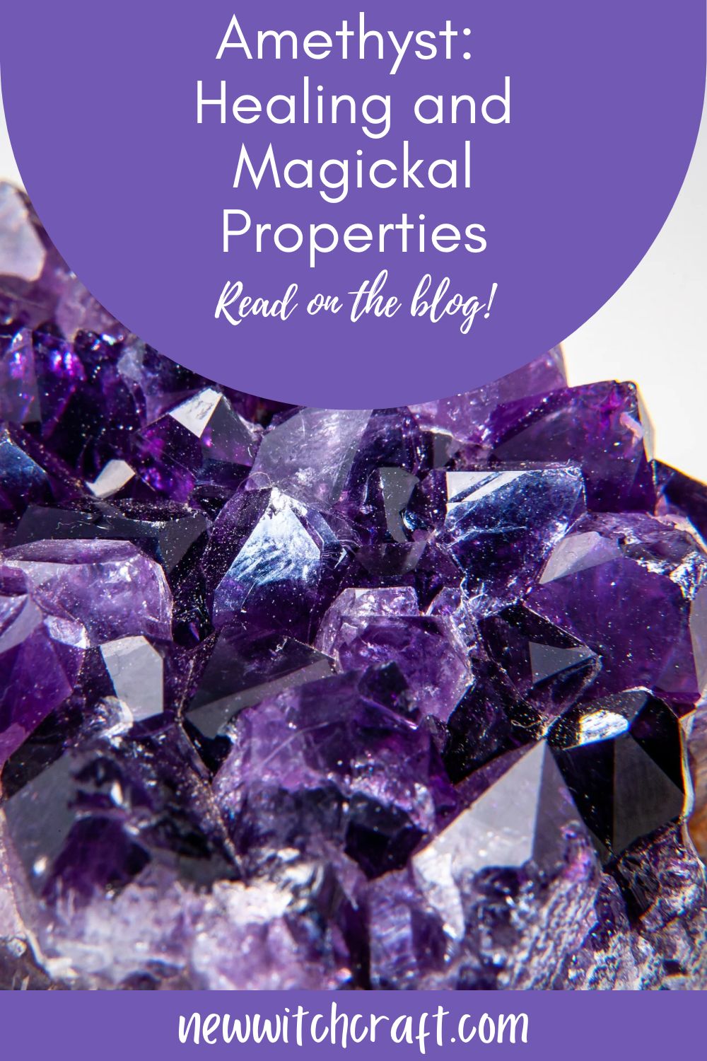 Amethyst: Healing and Magickal Properties – New Witchcraft